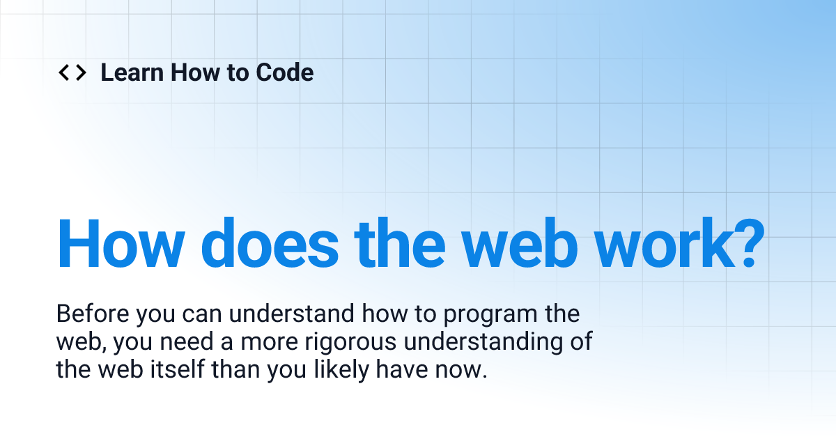 How does the web work? | Learn How to Code