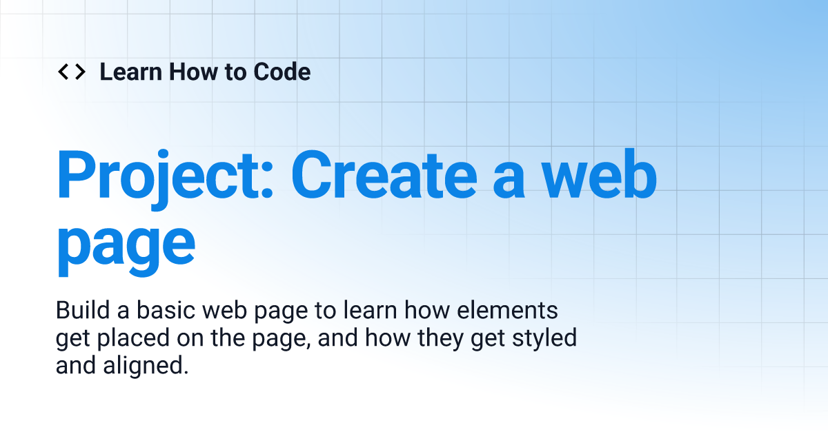 Project: Create a web page | Learn How to Code