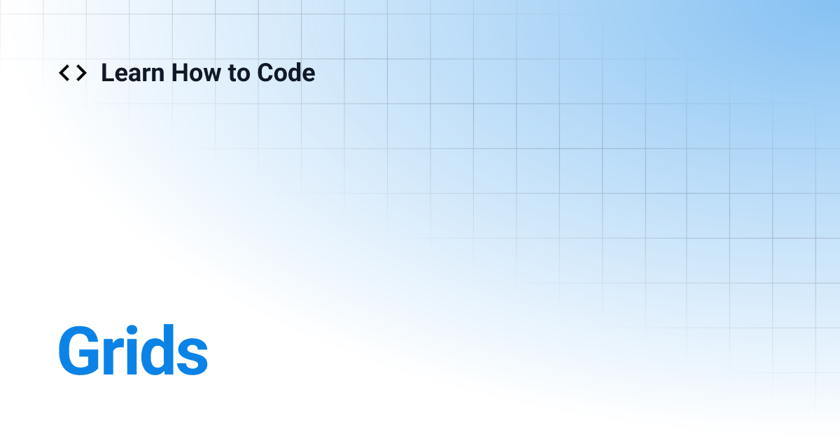 Grids | Learn How to Code
