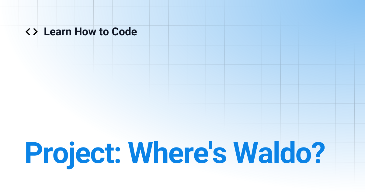 Project: Where's Waldo? | Learn How to Code