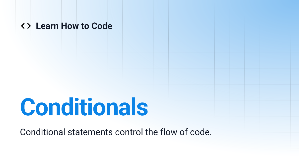 Conditionals | Learn How to Code